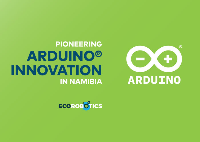 ECOROBOTICS: PIONEERING ARDUINO® INNOVATION IN NAMIBIA